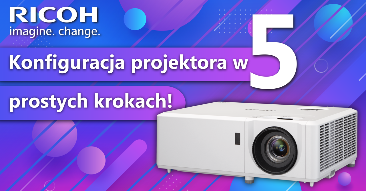 RICOH - Konfiguracja projektora w 5 prostych krokach | Dystrybutor z ...